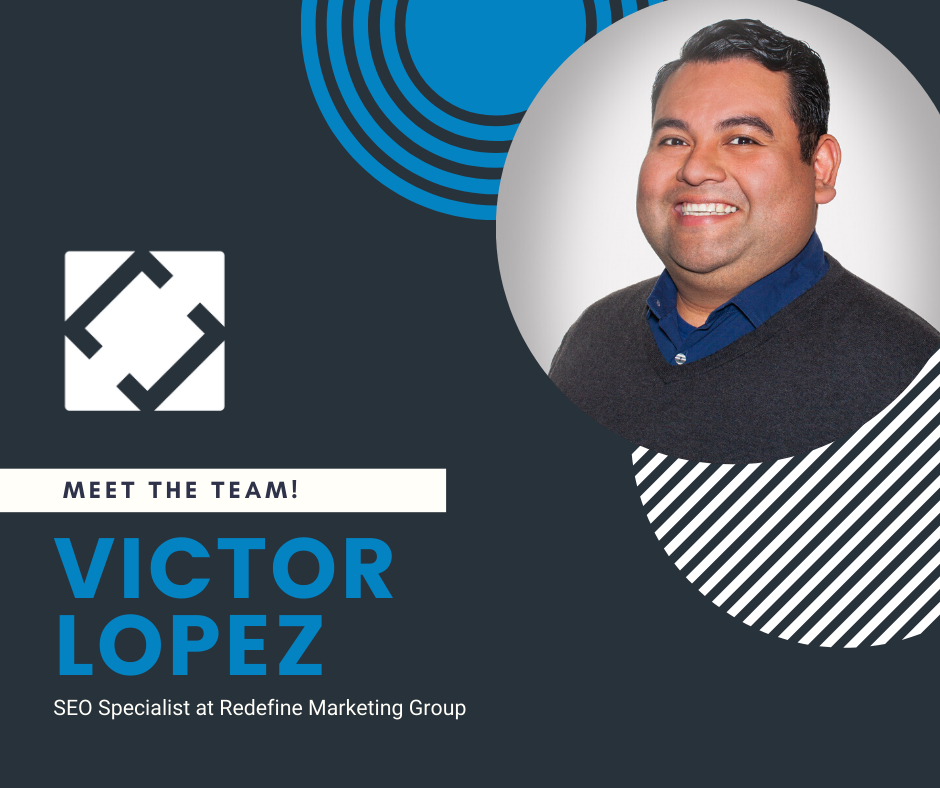 Meet the Team: Victor Lopez | Redefine Marketing Group
